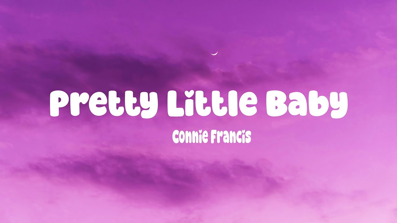 Connie Francis - Pretty Little Baby (Lyrics) - YouTube