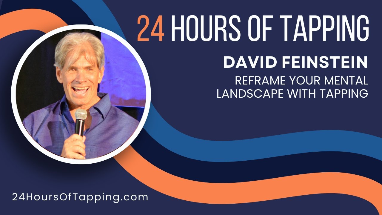 Reframe Your Mental Landscape with Tapping w/ David Feinstein - YouTube