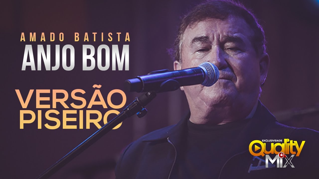 Anjo bom - Amado batista - (Versão piseiro) QUALITY MIX - YouTube