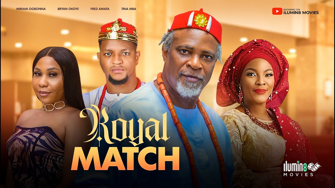 ROYAL MATCH – Latest Nigerian Movie 2025 - YouTube