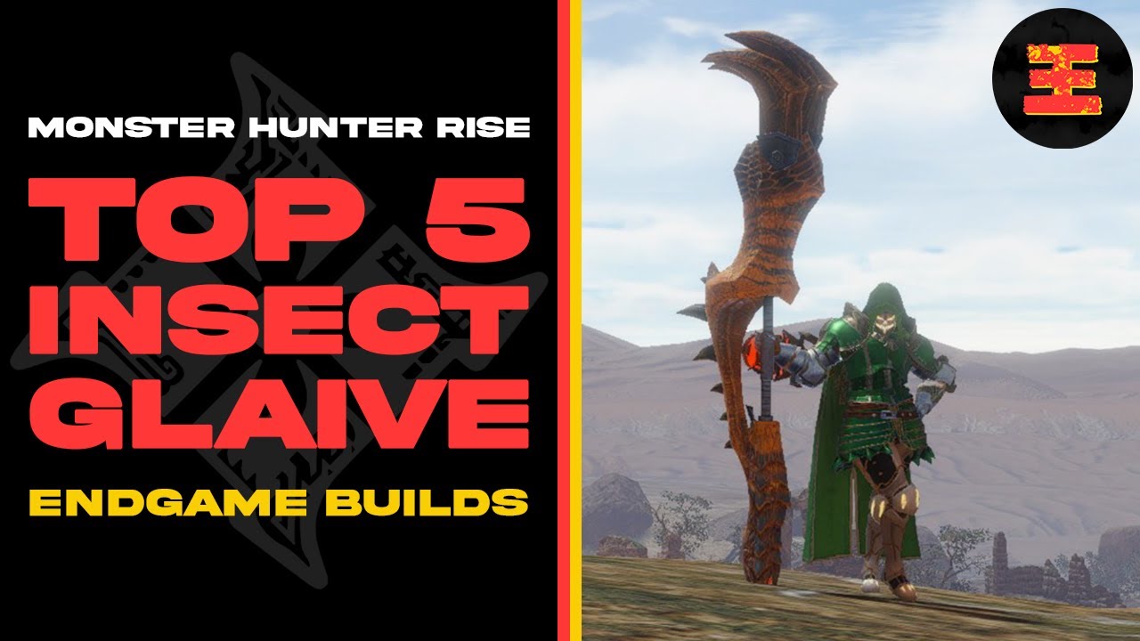 TOP 5 Insect Glaive Builds | Monster Hunter Rise | Endgame Builds - YouTube