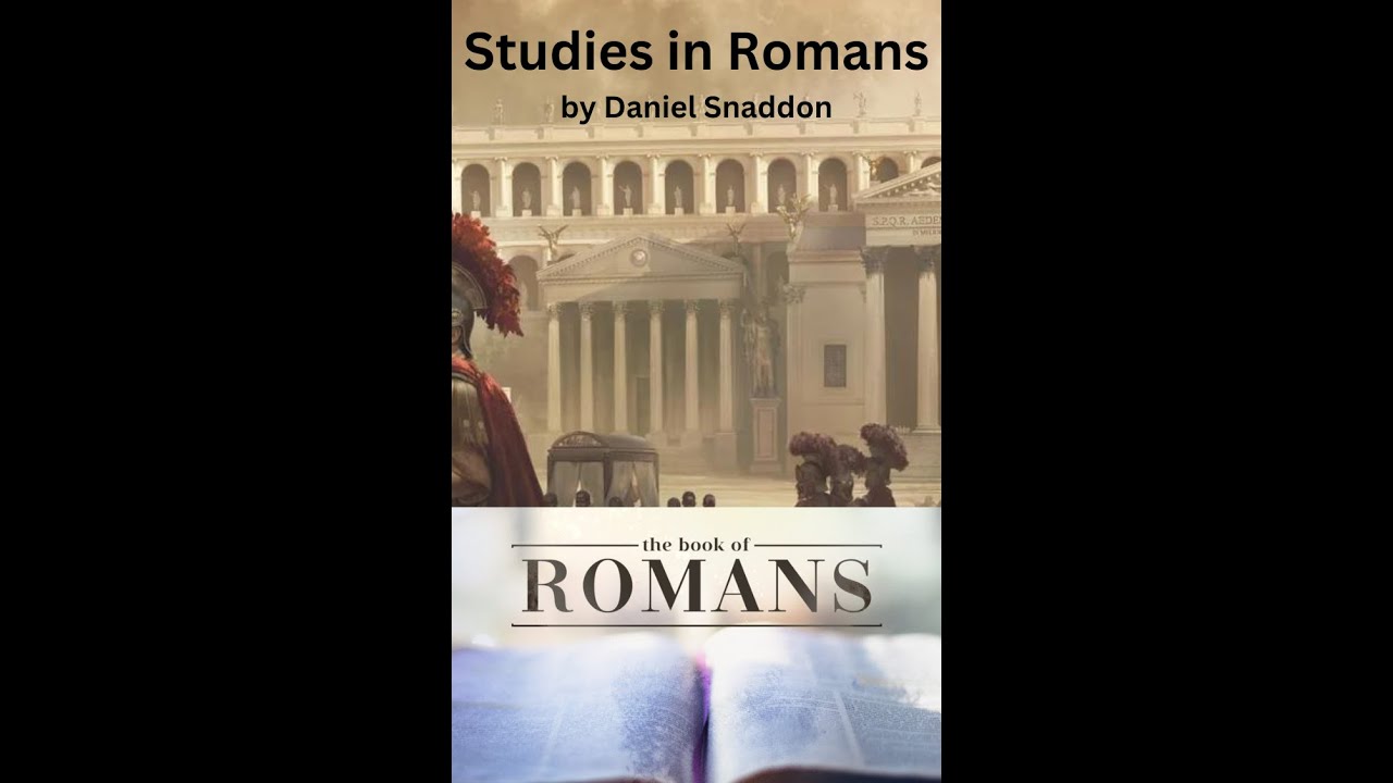 Internet Radio, Episode 341, Studies in Romans 5, by Daniel C Snaddon ...