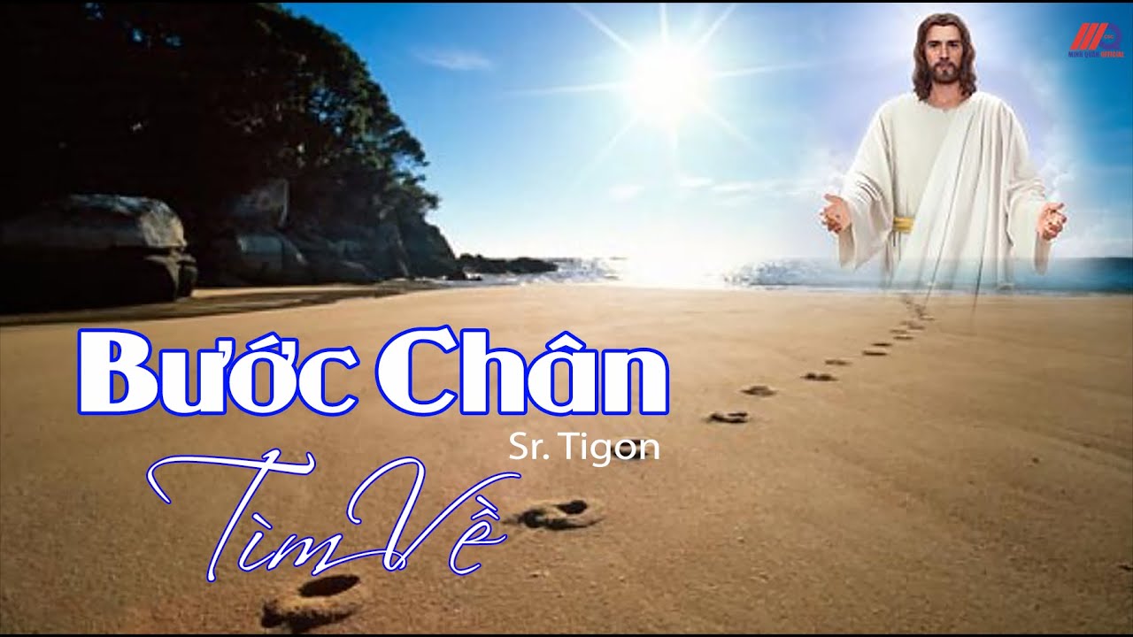 Bước Chân Tìm Về - St: Sr Tigon II Thánh Ca Cầu Nguyện - YouTube