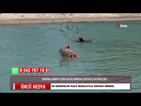 SERİNLEMEK İÇİN SUYA GİREN ÇOCUK KAYBOLDU 20 DAKİKALIK KALP MASAJIYLA HAYATA DÖNDÜ