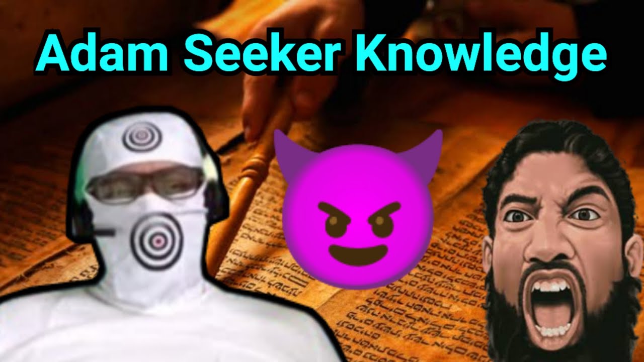 Adam Seeker Knowledge on - YouTube