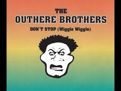 THE OUTHERE BROTHERS - DON'T STOP (WIGGLE WIGGLE) 1994 - YouTube