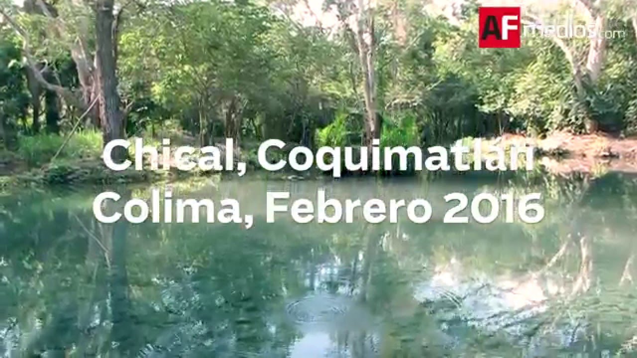Paseo por el Chical, Coquimatlán Colima - YouTube