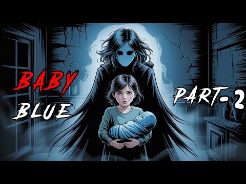 BABY BLUE | Part - 2 | Animated Horror Stories | Scary Stories - YouTube