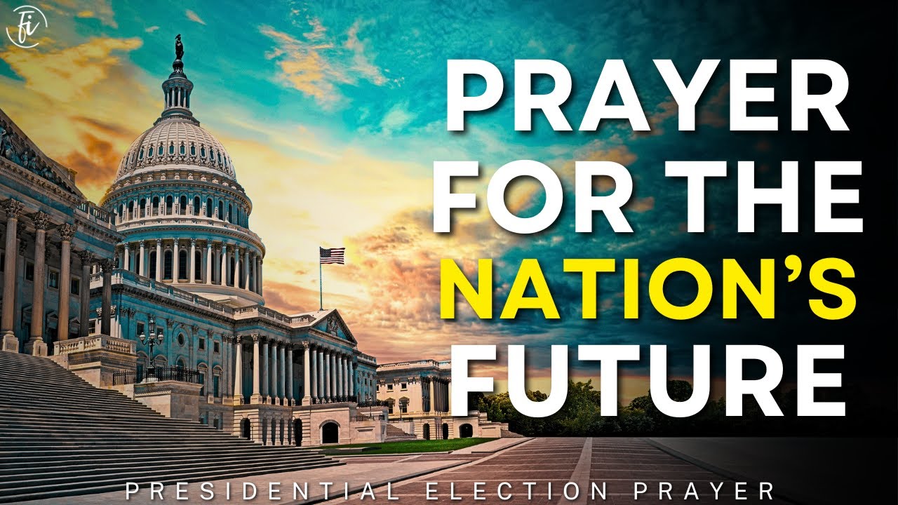 U.S. ELECTION PRAYER 2024 | Prayer for Presidential Election Results ...