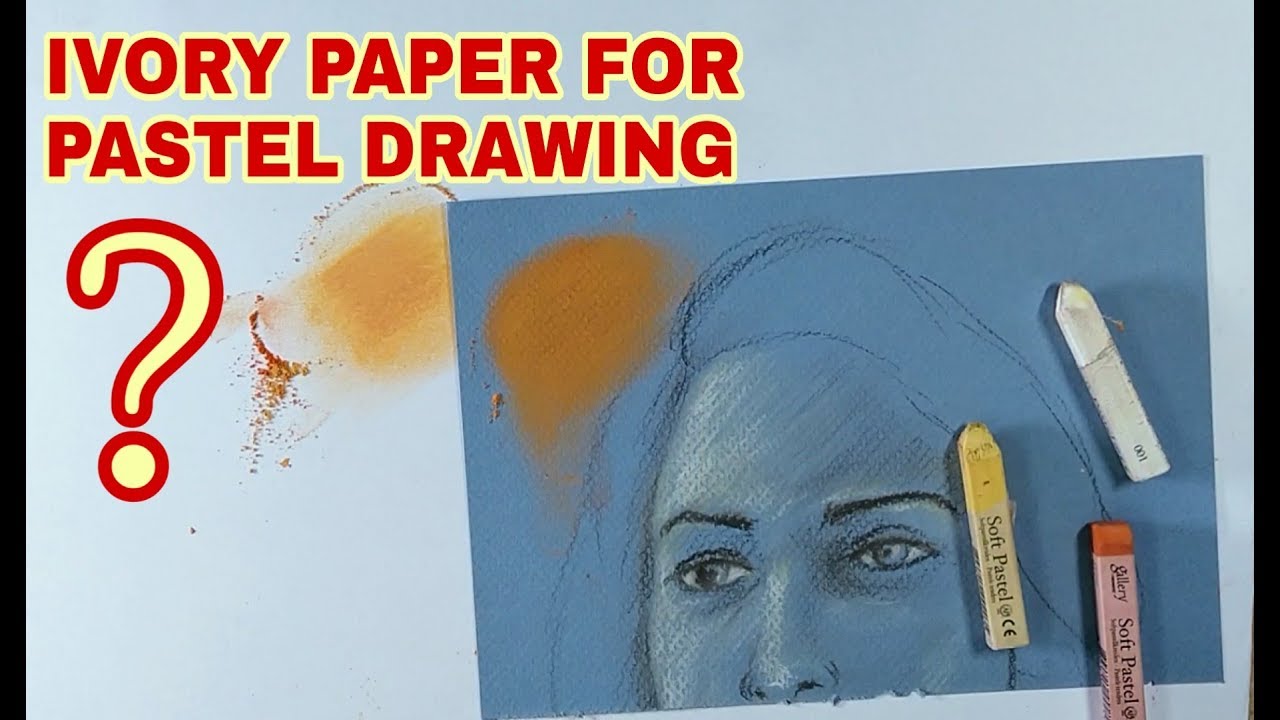 Can you use ivory paper for Pastels Drawing ? - YouTube