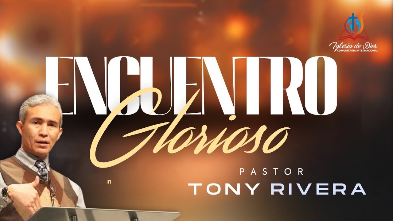 Encuentro Glorioso | Pastor Tony Rivera | 02/09/2025 - YouTube