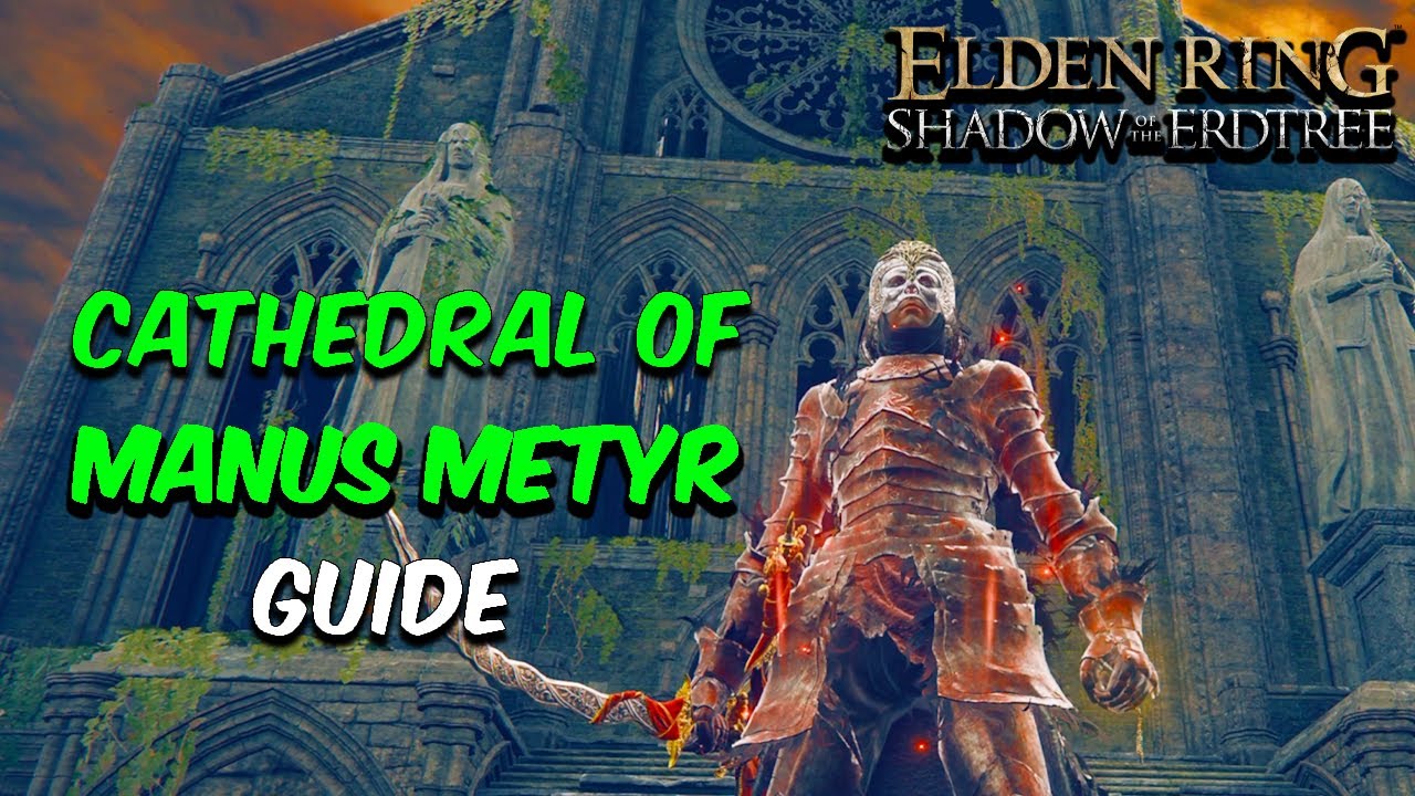 (SPOILERS) How to Get to the Cathedral of Manus Metyr Guide in Elden ...