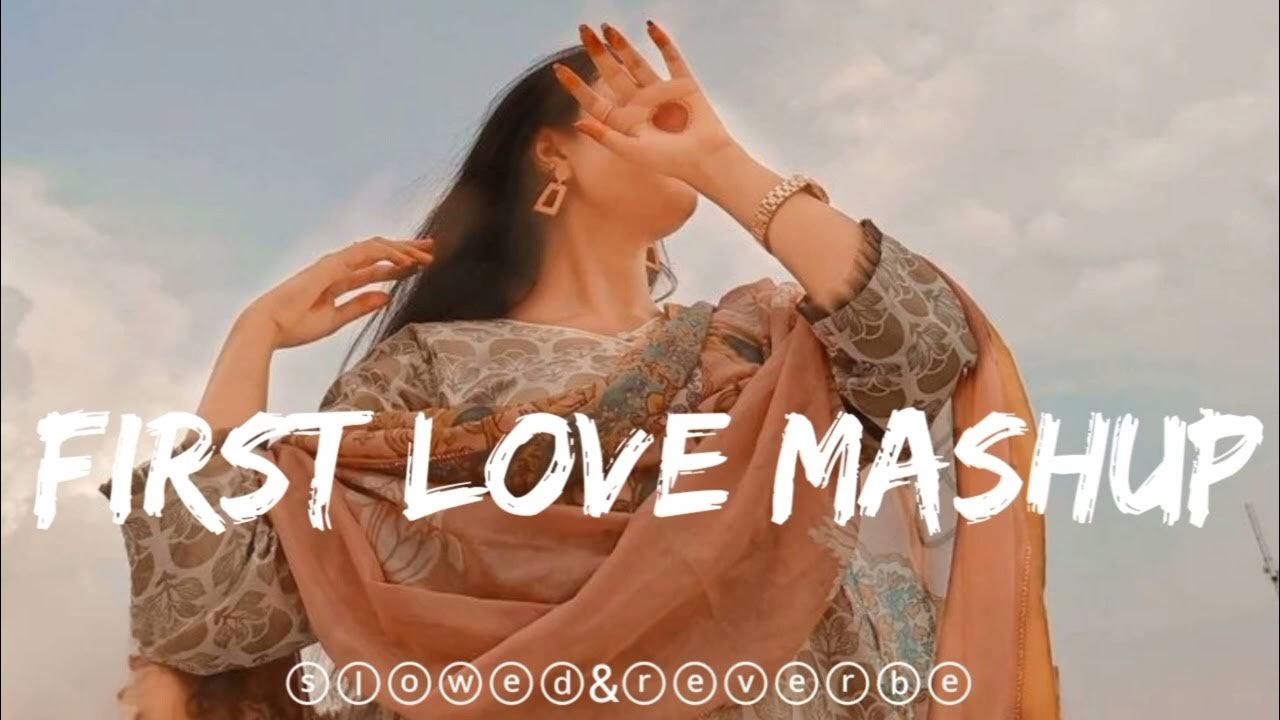 First Love Mashup | Non stop love song| tandring song | Bollywood songs | love Mashup 2024 - YouTube