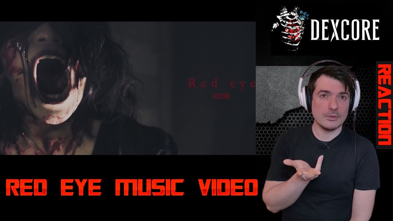 DEXCORE 「Red eye」 Official Music Video REACTION - YouTube