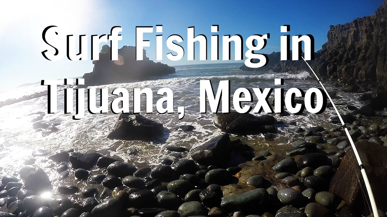 Surf Fishing in Tijuana Mexico - YouTube