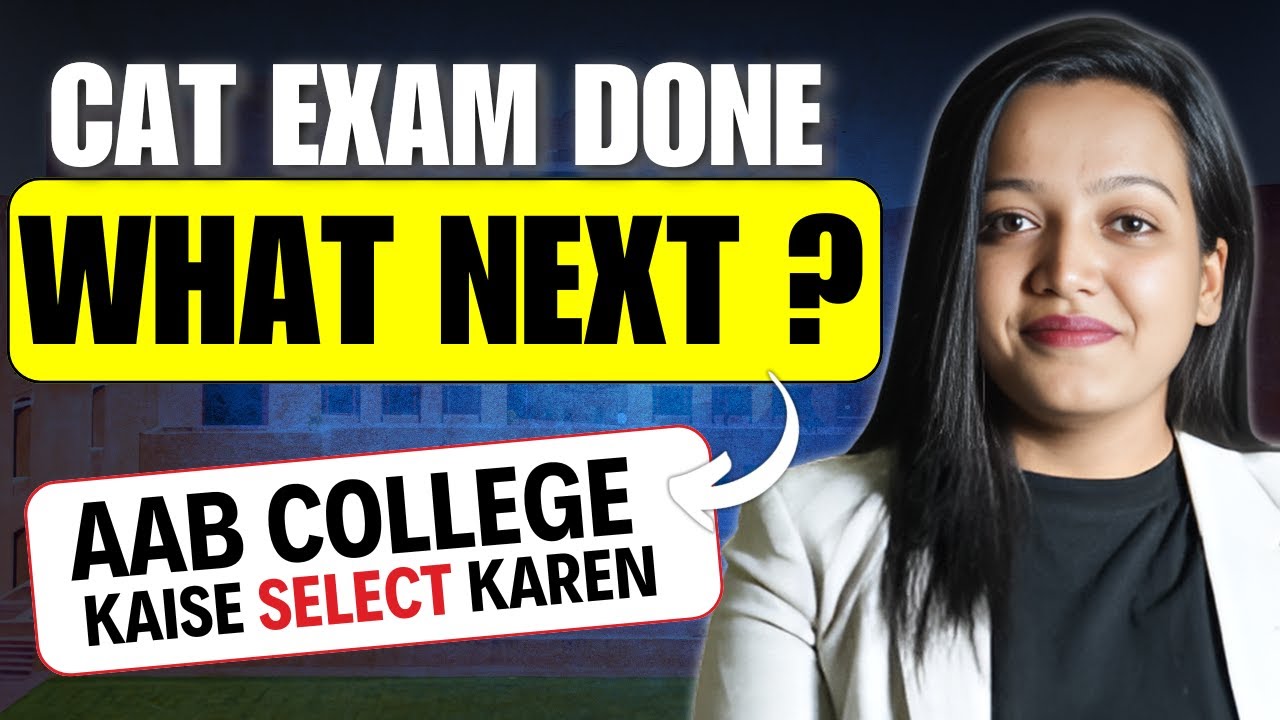 CAT Exam Done What Next ? | Tips To Select Right MBA College On Your ...