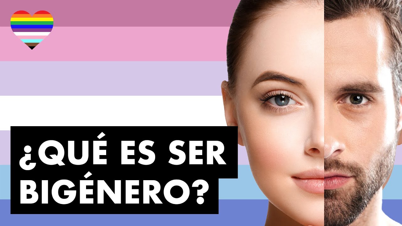 ¿Qué es ser bigénero? Explorando la identidad y género - YouTube