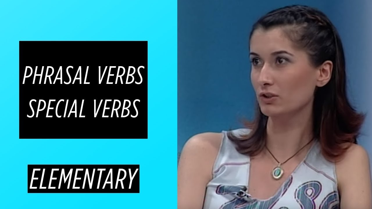 Elementary Level – Phrasal Verbs / Special Verbs | English For You ...
