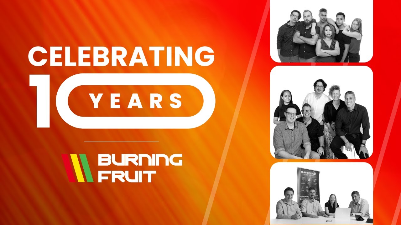 🎉 Burning Fruit: Celebrating 10 Years of Building Market-Leading ...