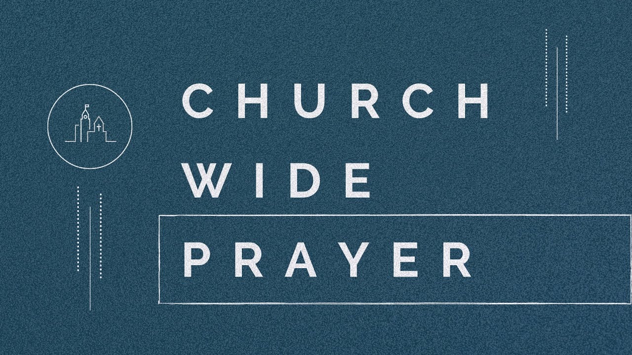 Church-Wide Prayer, July 27th, 2025 - YouTube