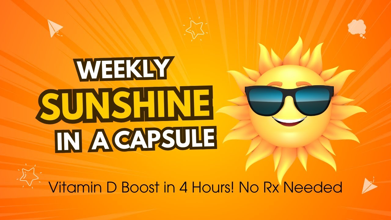 Weekly Sunshine in a Capsule! 3X your Vitamin D - YouTube