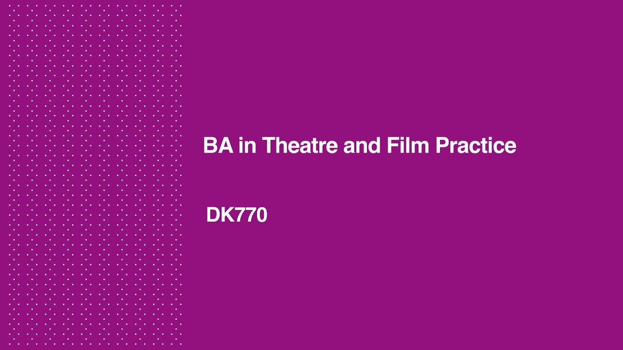 BA in Theatre and Film Practice - YouTube