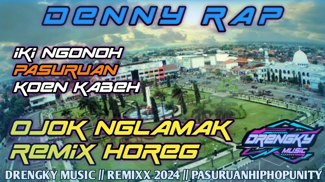 Denny Rap - OJOK NGLAMAK HOREG REMIX 2024 // DRENGKY MUSIC - YouTube