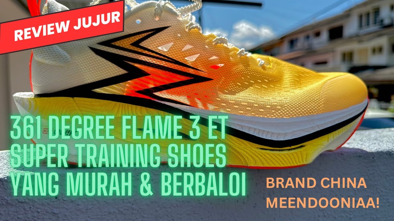 361 Degree Flame 3 ET,,Dicipta Untuk Marathon Training,,Betul Ke ...