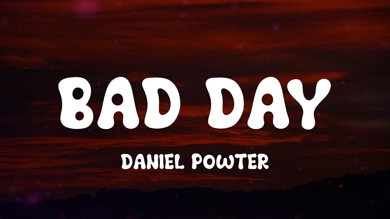 Daniel Powter Bad Day Lyrics YouTube daniel-powter-bad-day-lyrics-youtube
