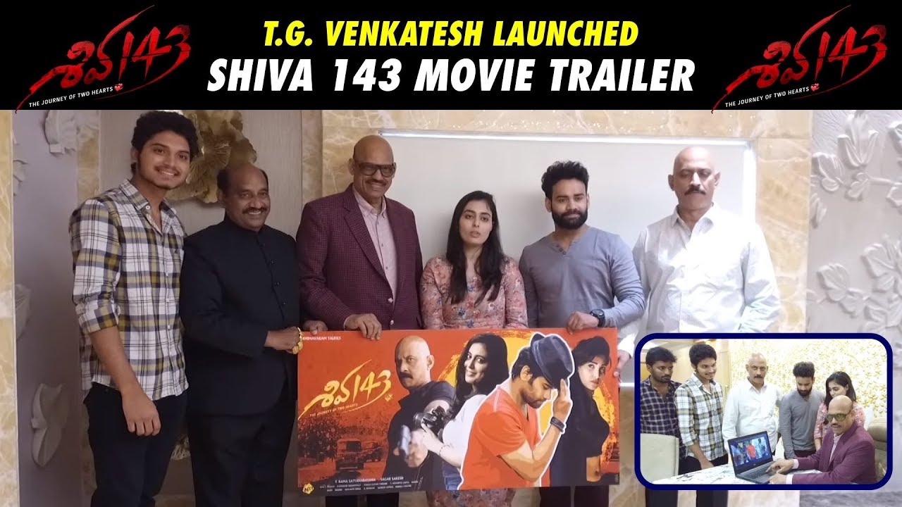 T.G. Venkatesh Launched Shiva 143 Movie Trailer || Sailesh, Yeisha ...