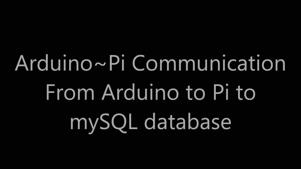 Arduino Raspberry Pi Communication From Arduino To Pi To Database