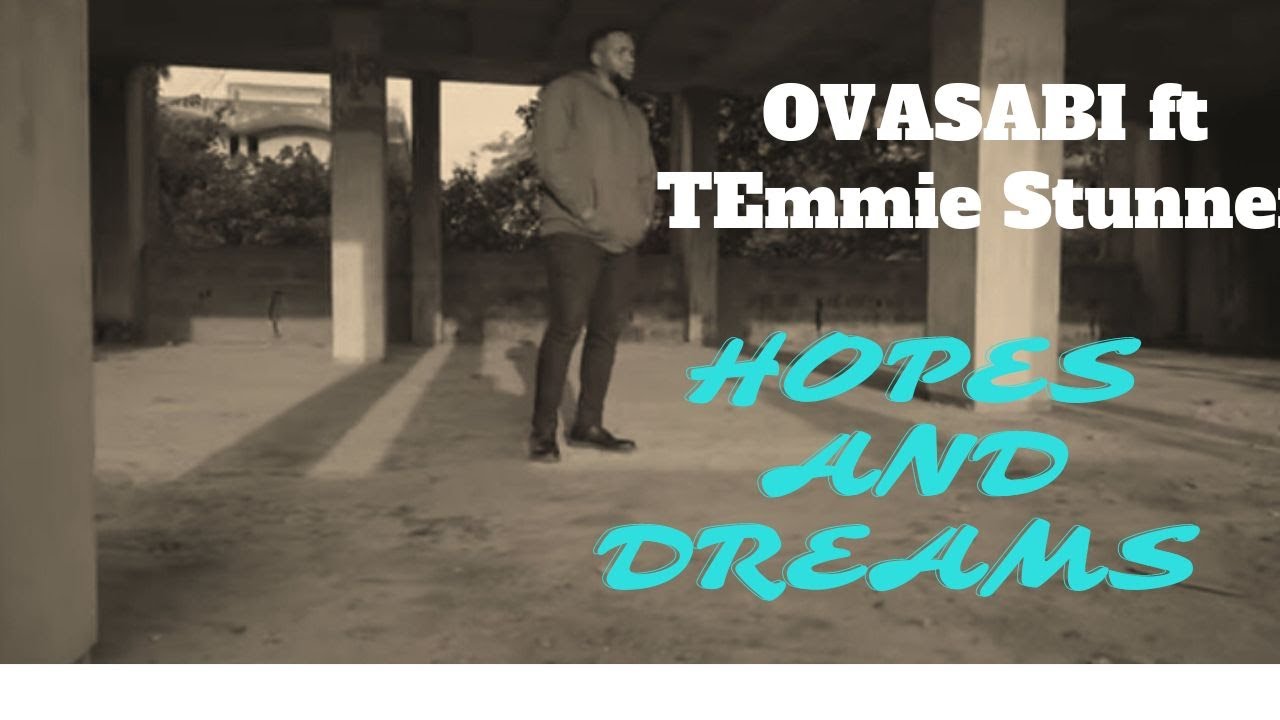 Ovasabi Hopes And Dreams (ft.Temmie Stunner) [Official Music Video ...