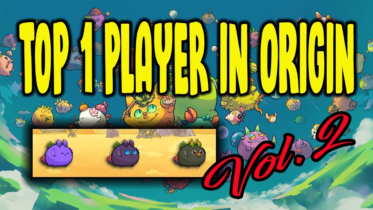 Top 1 Player in Axie Infinity Origin Vol. 2 ft. "Flowurr" | Deadly ...