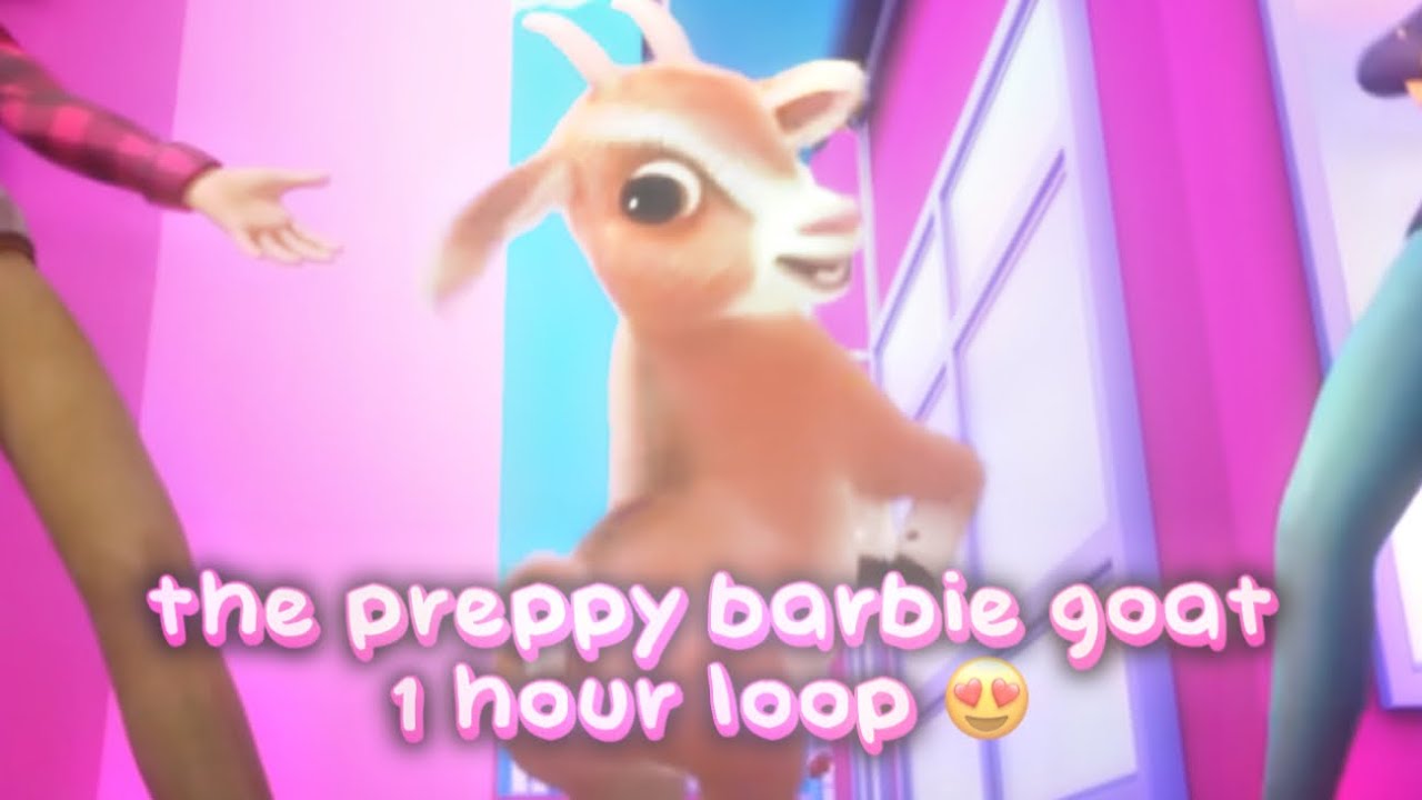 the preppy barbie goat!! - 1 hour loop 🎀 || barbie princess adventures movie 💀😭 - YouTube