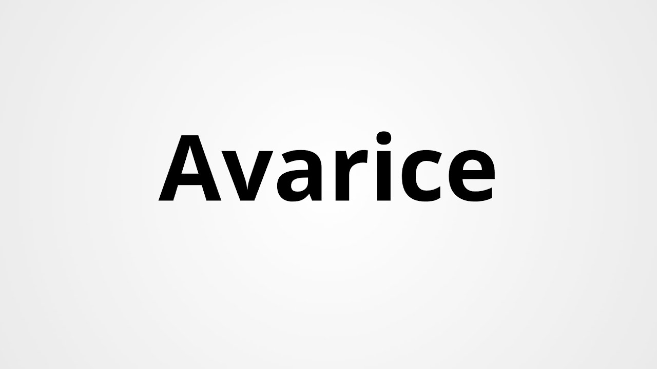 Avarice | Definition & Pronunciation | Learn English Vocabulary - YouTube