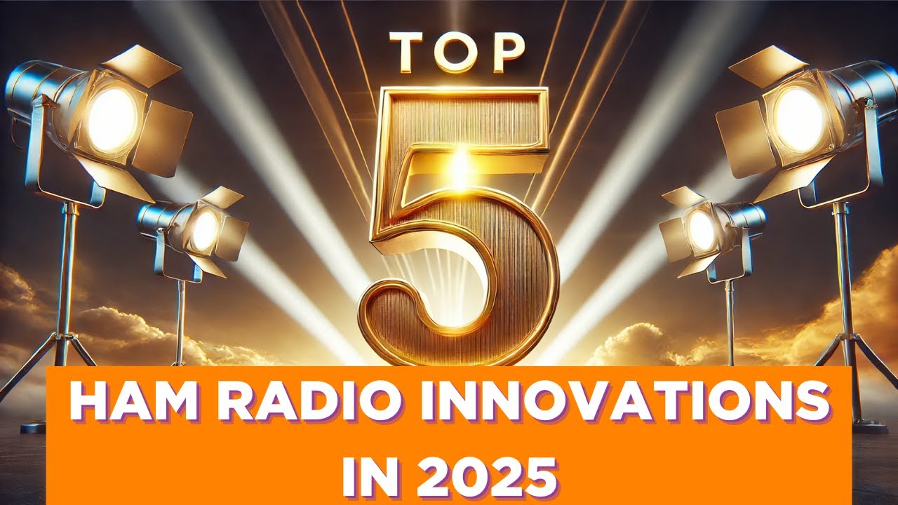 Top 5 Game Changing Ham Radio Innovations of 2025 - YouTube