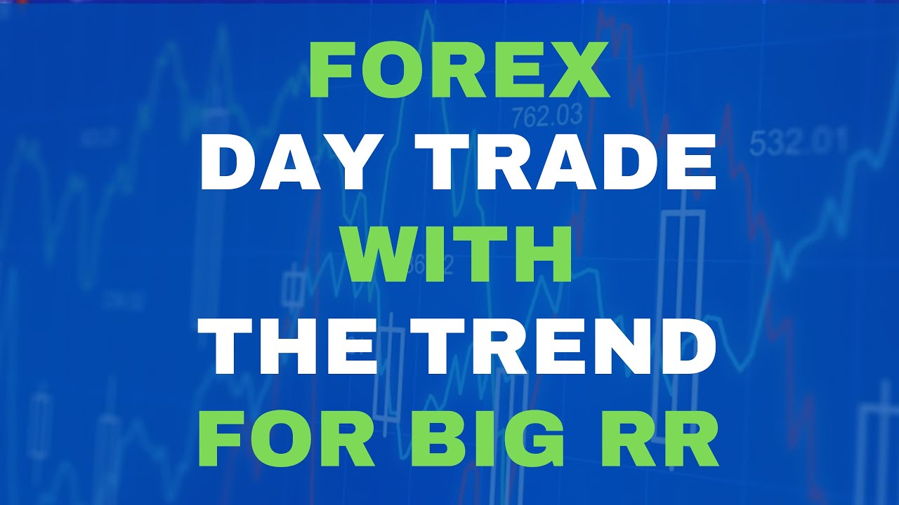 Forex Day Trade with the Trend for BIG RR - YouTube