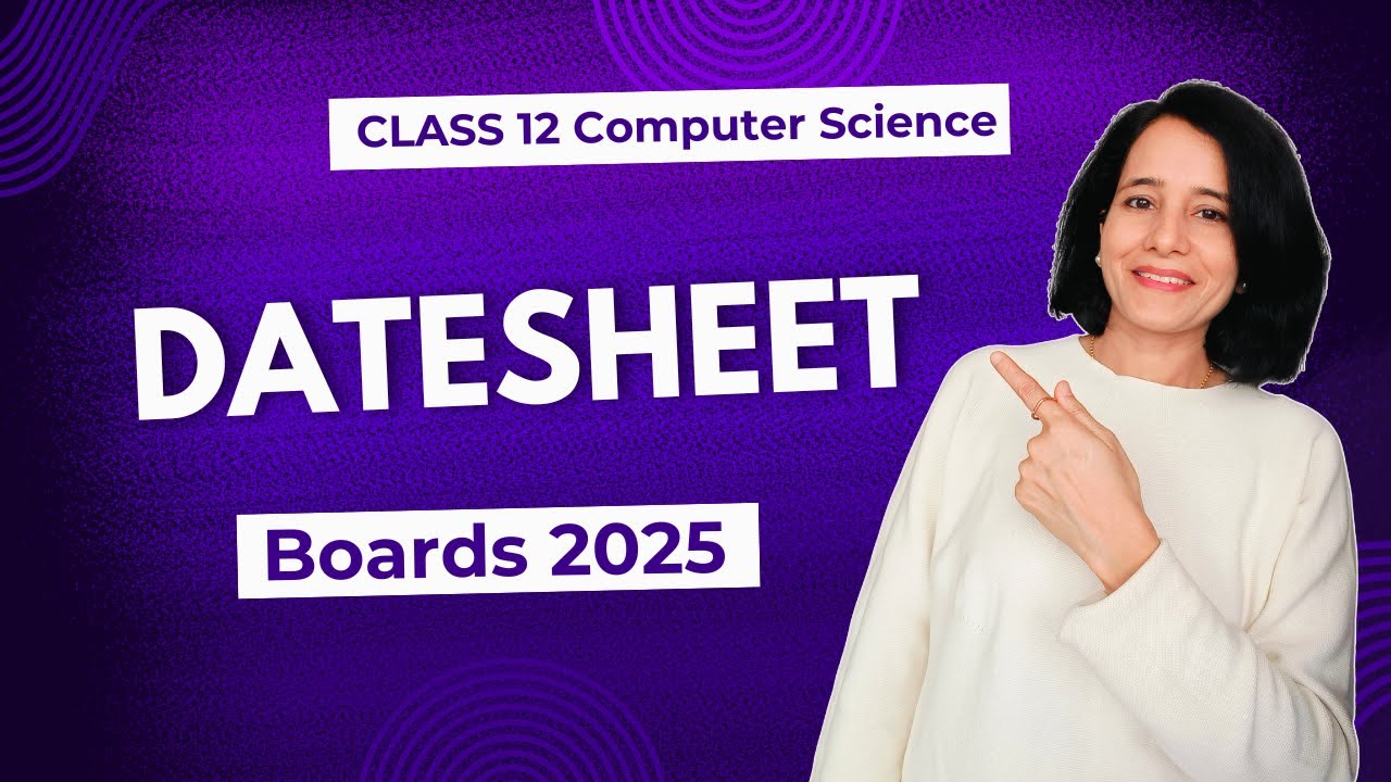 DATESHEET | CBSE Class 12 Computer Science | Boards 2025 | Revision ...