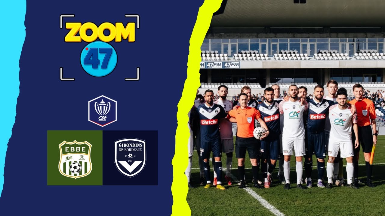 🎥 Zoom 47 – Épisode 3 ⚽️ Boé - Girondins de Bordeaux | Coupe de France ...