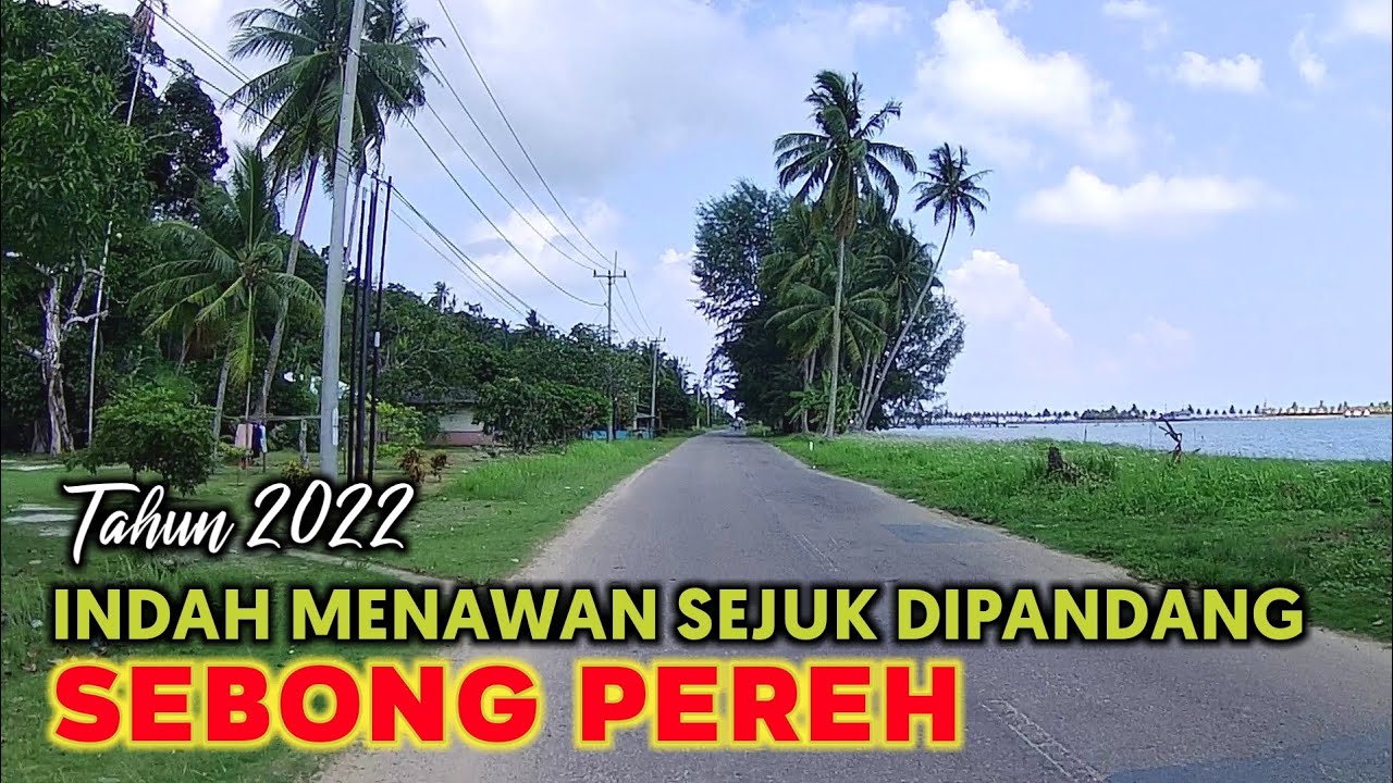 Explore Desa Sebong Pereh Tahun 2022 - Indah Menawan Sejuk Dipandang ...