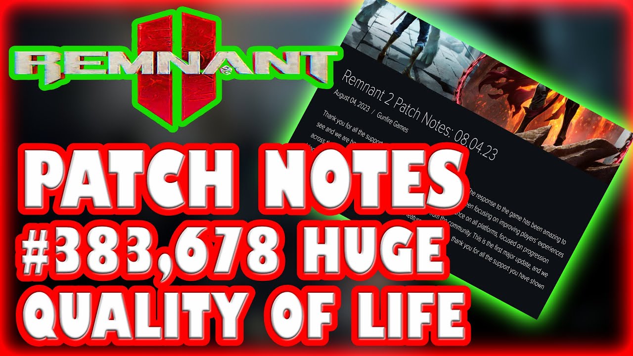 REMNANT 2 PATCH Notes 383,678-HUGE Quality Of Life, Nightfall, Enigma ...