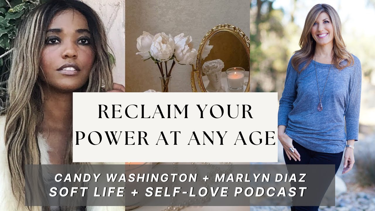 🌹 Reclaiming Your Power at Any Age with Author Marlyn Diaz | The Soft ...