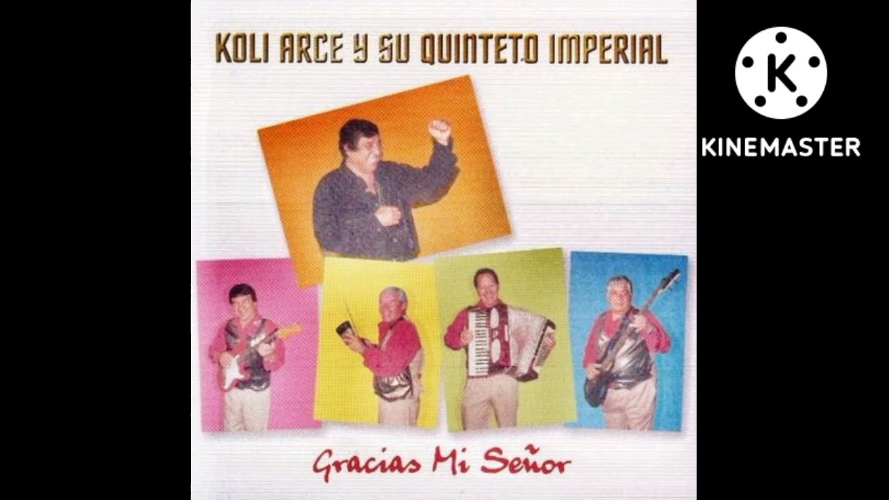 koli Arce y Su Quinteto imperial CD Gracias Mi Señor - YouTube