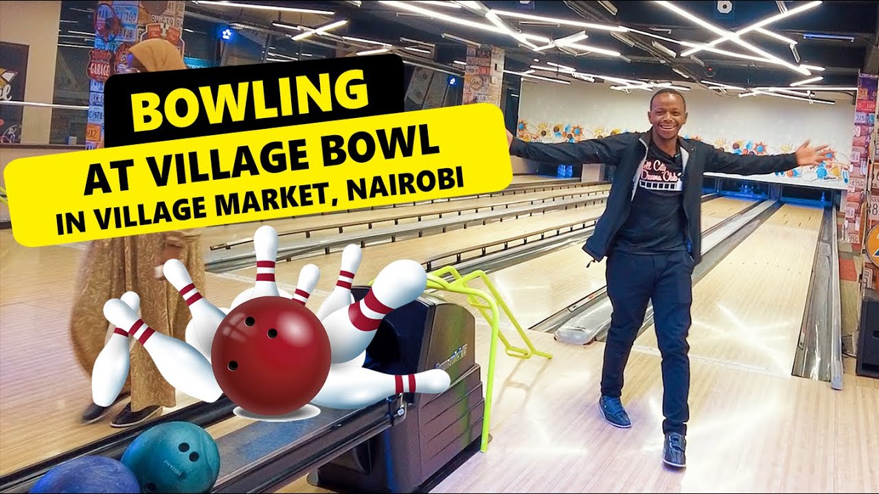 Experience Nairobi's Best Bowling Fun At Village Bowl In Village Market ...