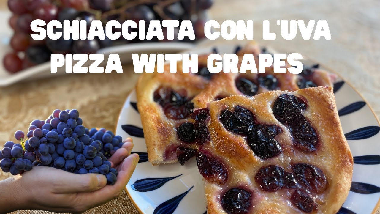 Schiacciata Con L’Uva- Pizza with Grapes - YouTube
