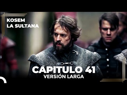 Kosem La Sultana | Capítulo 41 (Versión Larga)