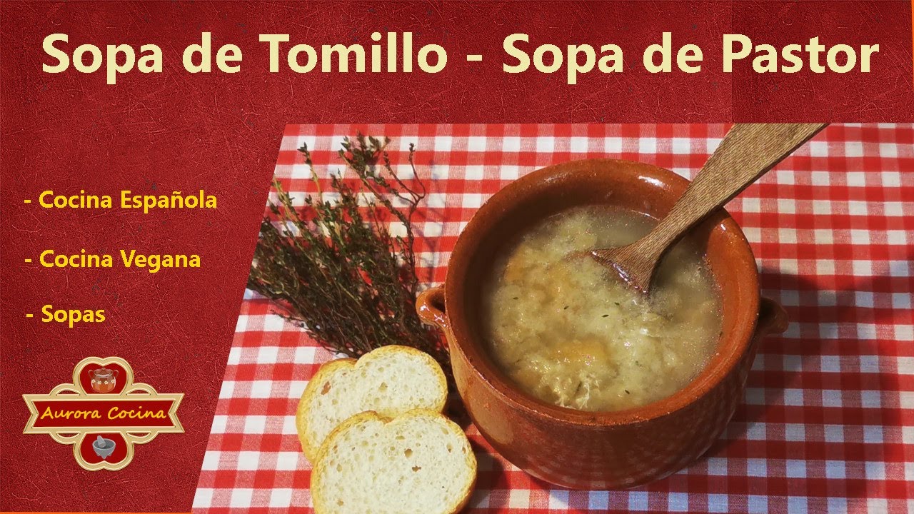 SOPA DE TOMILLO – SOPA DE PASTORES Una sopa ideal para tiempos de ...