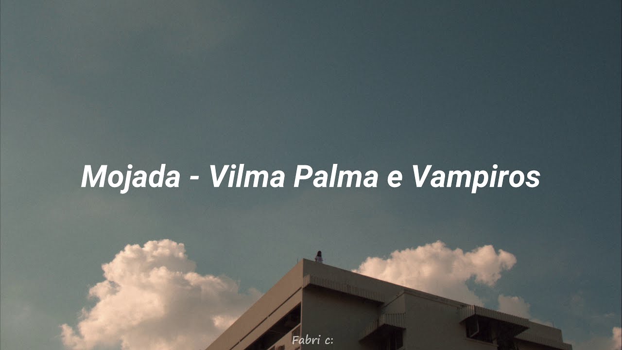 vilma palma e vampiros ; mojada // letra - YouTube