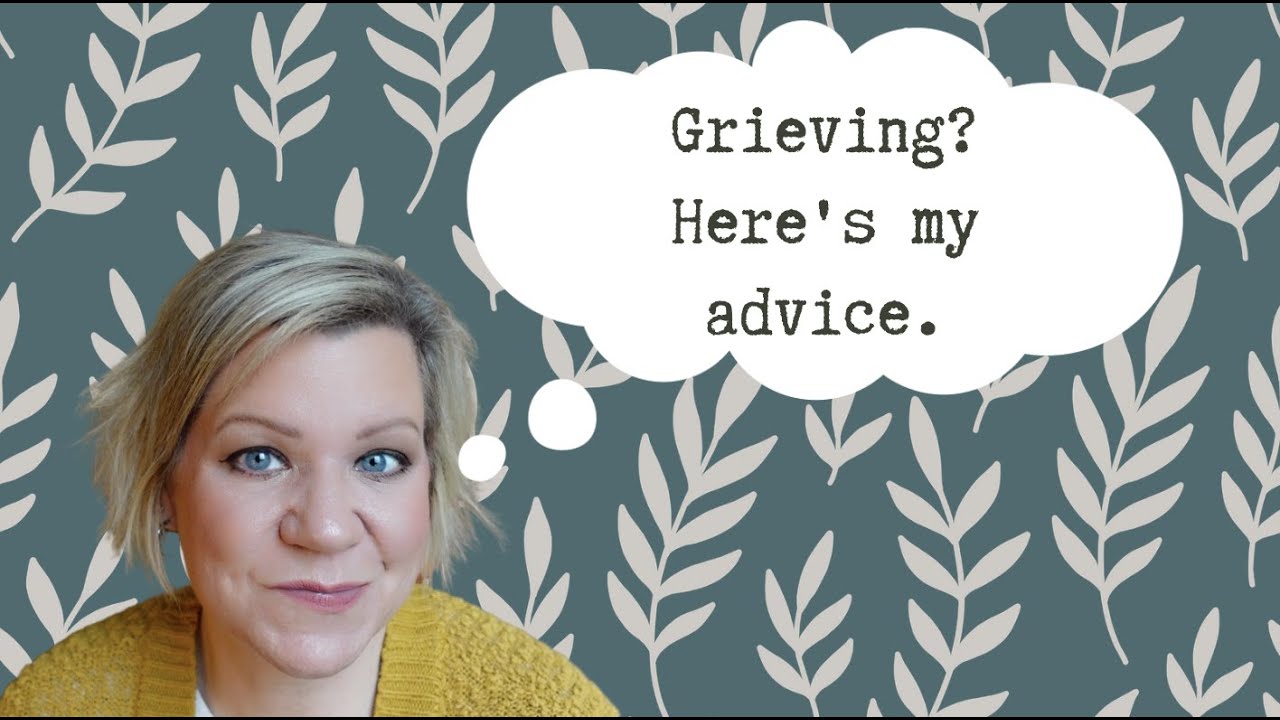 3 Tips for Grieving People (plus my best book and video recommendations!) - YouTube