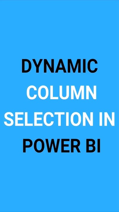Dynamic Columns Selection in Power BI by taik18 - YouTube
